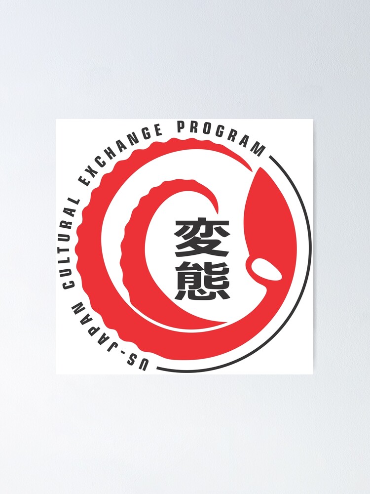 "HENTAI US JAPAN CULTURAL EXCHANGE PROGRAM" Poster for Sale by ...