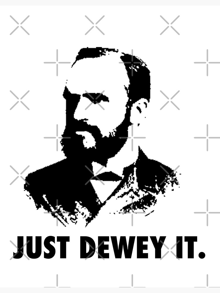 "Just DEWEY it" Poster for Sale by rhebroman | Redbubble