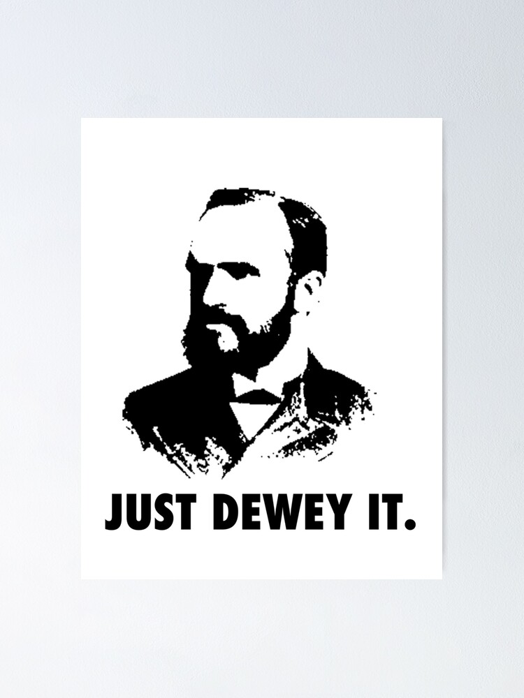 "Just DEWEY it" Poster for Sale by rhebroman | Redbubble