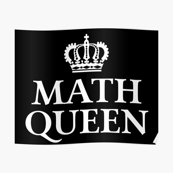 "Math Queen" Poster for Sale by teesaurus | Redbubble