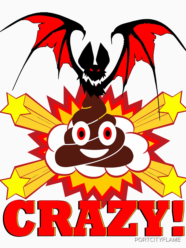"Bat Shit Crazy " T-shirt by PORTCITYFLAME | Redbubble