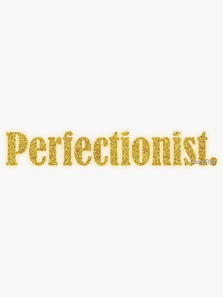 "Perfectionist" Sticker for Sale by One-Raz | Redbubble