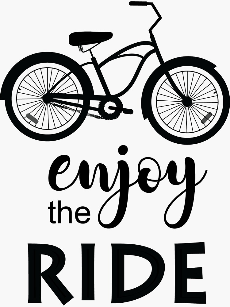 "Enjoy The Ride" Sticker by Going4Ward | Redbubble