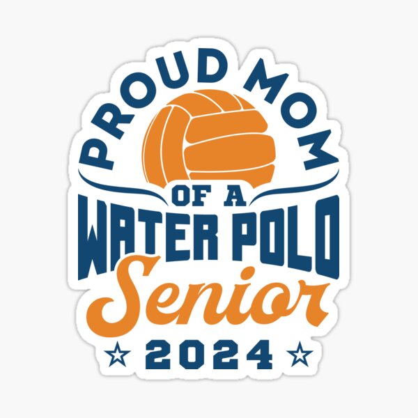 "Proud Mom of a Water Polo Senior 2024" Sticker for Sale by jaygo ...