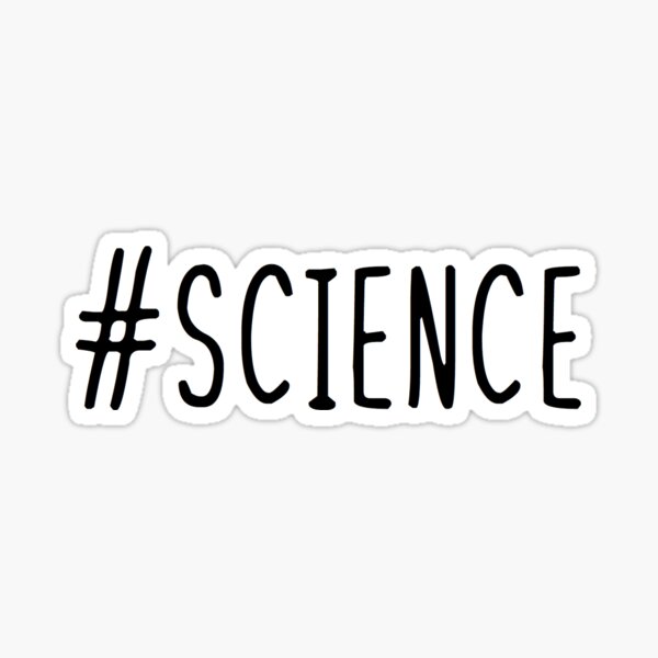 "hashtag science" Sticker for Sale by clairekeanna | Redbubble