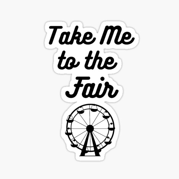 "Take Me to the FairState Fair GiftsNational State Fair " Sticker for ...