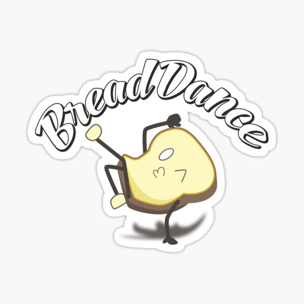 "Bread Dance" Sticker by trx1701 | Redbubble