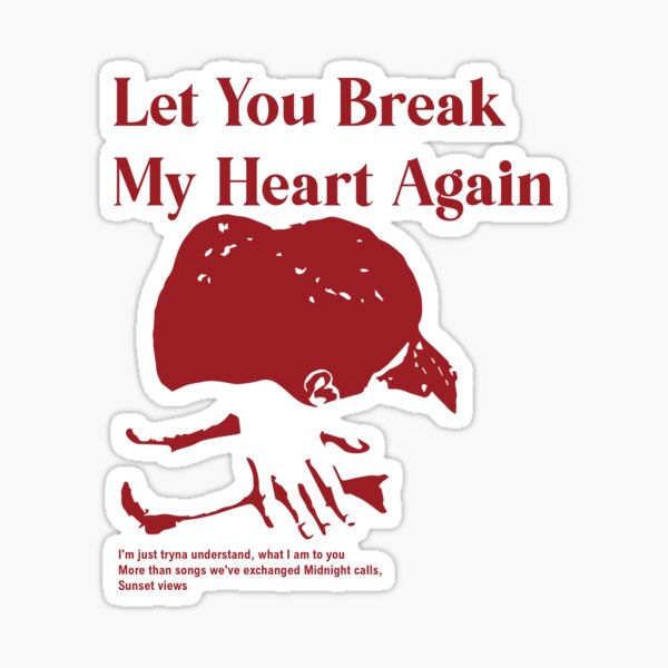 "LAUFEY LET YOU BREAK MY HEART AGAIN INSPIRED" Sticker for Sale by ...