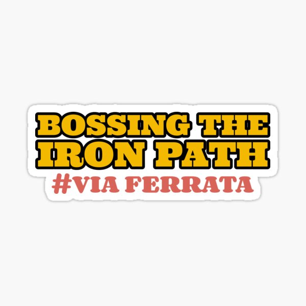 "Bossing The Iron Path Via Ferrata" Sticker for Sale by Kornel Mayer ...
