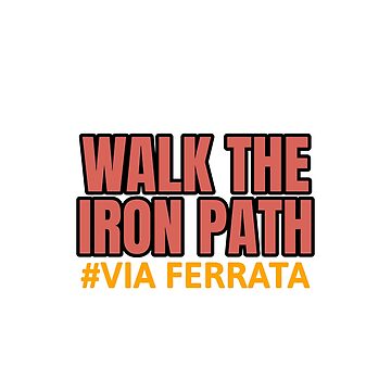 "Walk The Iron Path Via Ferrata" Poster for Sale by Kornel Mayer ...