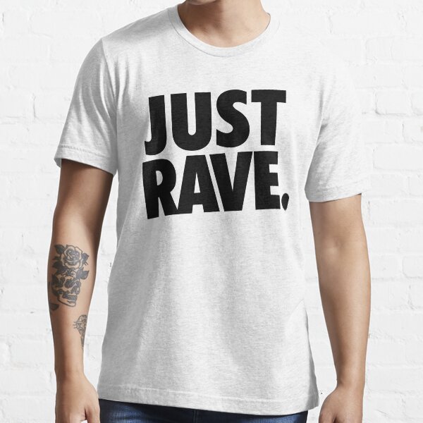 "Just Rave. #1" T-shirt by mytechnoshirts | Redbubble | techno t-shirts ...
