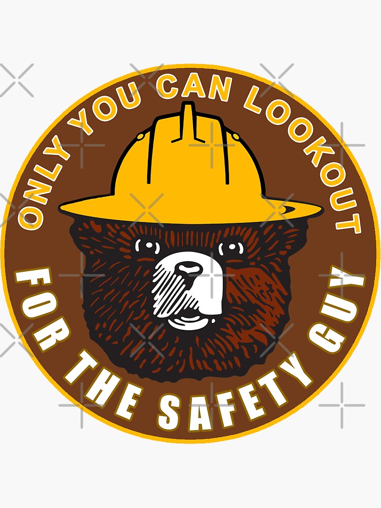 "Only You Can Lookout For The Safety Guy " Sticker for Sale by ...