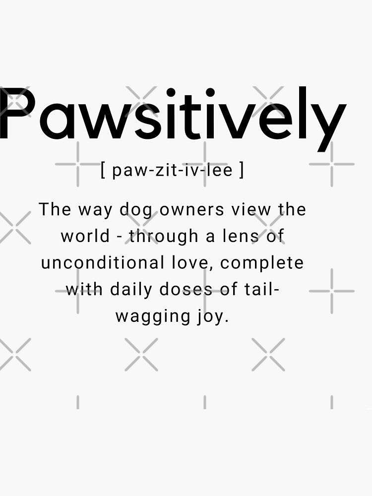"Dictionary definition of "Pawsitively"" Sticker for Sale by Stitch05 ...