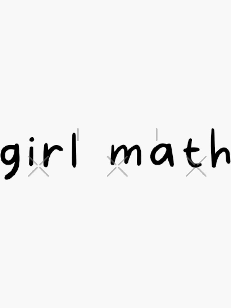 "Girl Math - TikTok" Sticker for Sale by garrettjordan | Redbubble