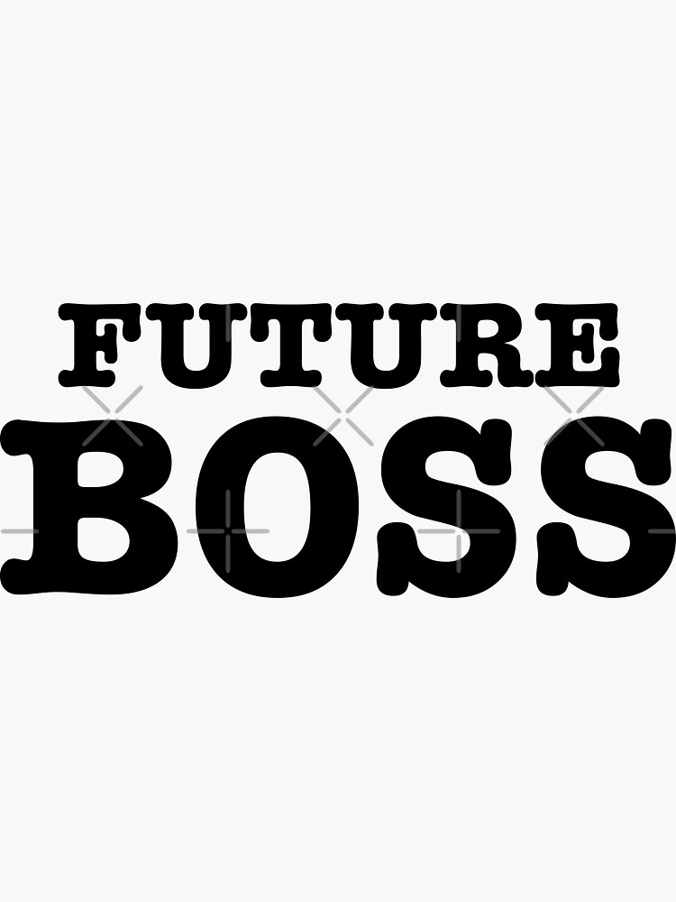 "Future Boss" Sticker for Sale by teesaurus | Redbubble