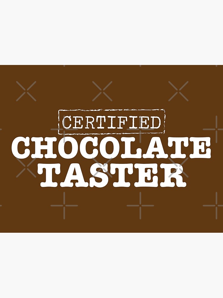 "Certified Chocolate Taster" Poster for Sale by teesaurus | Redbubble