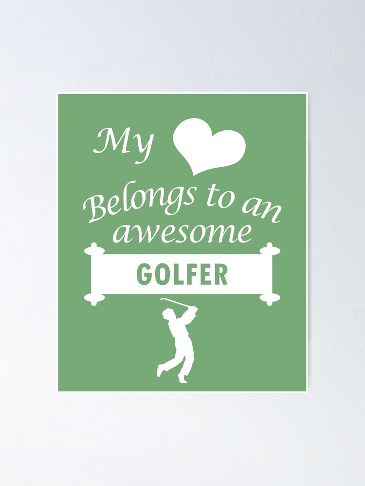 "Golfer Lover Golf Heart Belongs" Poster by smily-tees | Redbubble