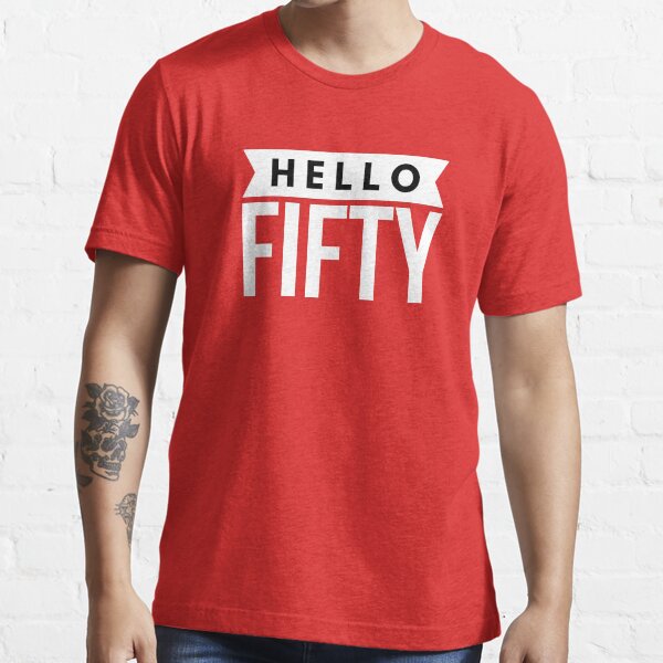 "Hello 50" T-shirt for Sale by tshirtexpress | Redbubble | 50 t-shirts ...