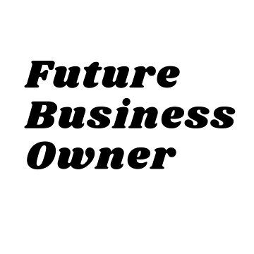 "Future Business Owner Sticker" Sticker for Sale by DigiBay | Redbubble