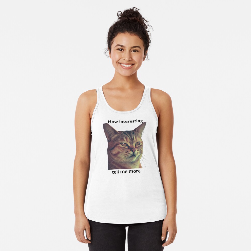 " Sarcastic Cat: Meme ‘How interesting, tell me more" Sticker for Sale ...