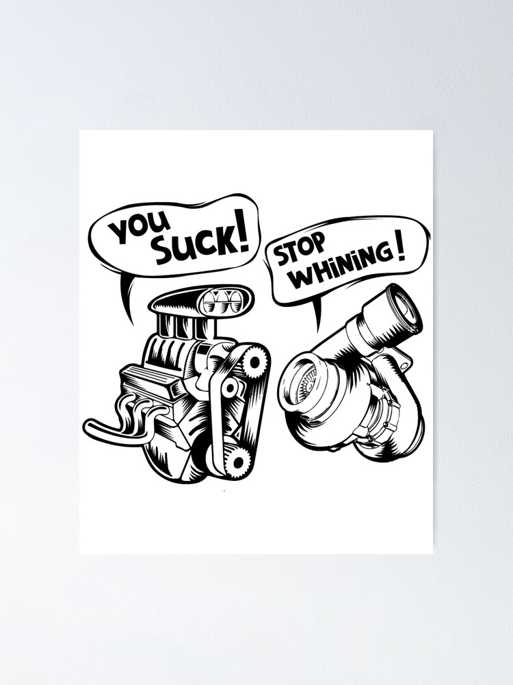 "Cute You Suck! Stop Whining! Mechanical Engineering Art" Poster for ...
