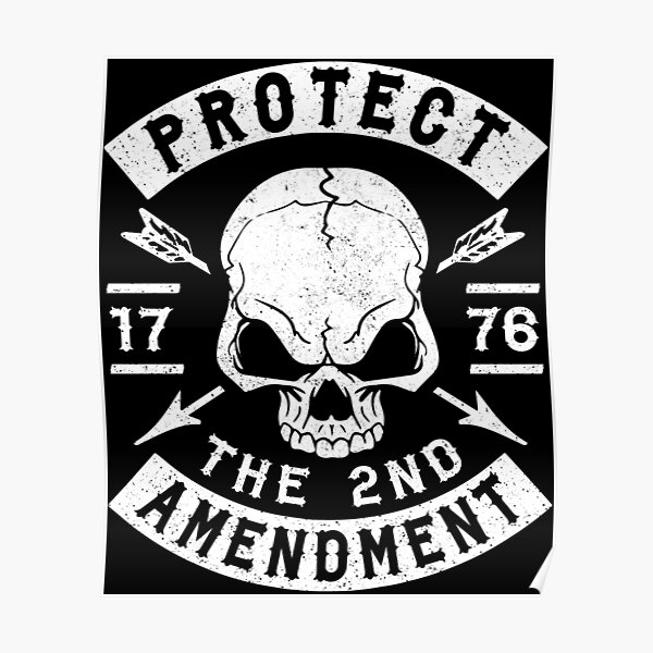 "SECOND AMENDMENT - PRO NRA - PROTECT THE 2ND AMENDMENT" Poster for Sale by ShirtWreck | Redbubble