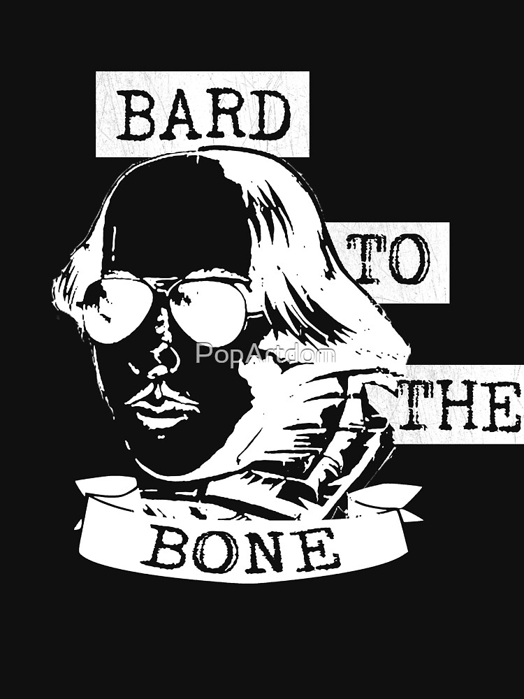 "Funny Shakespeare Bad ... Bard To The Bone " T-shirt for Sale by ...