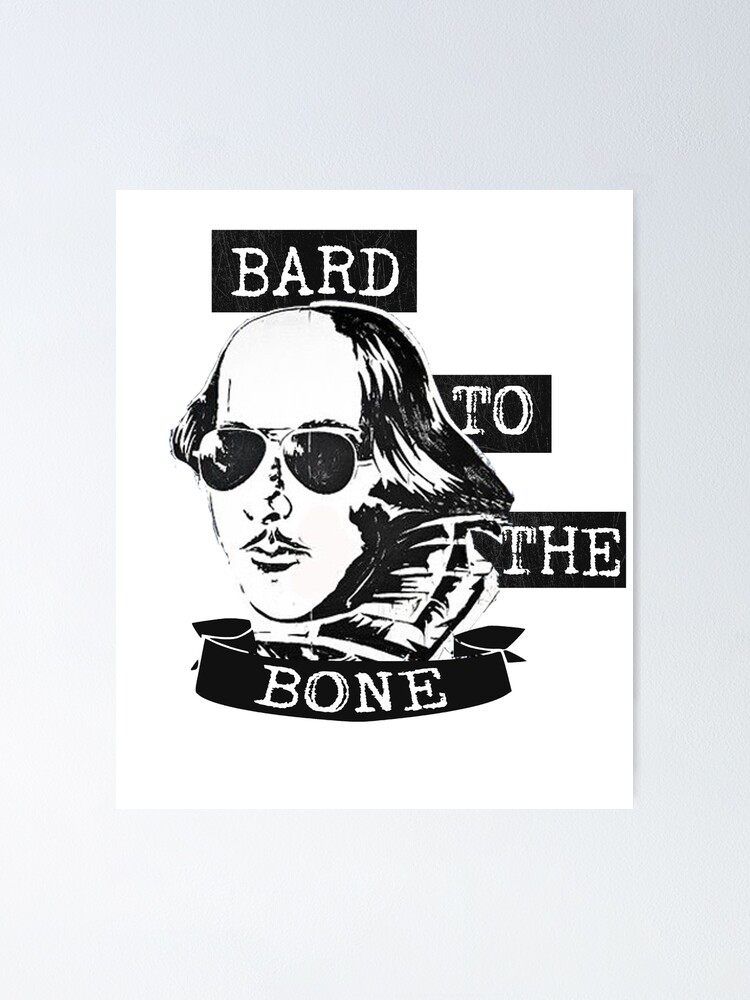 "Funny Shakespeare Bad ... Bard To The Bone " Poster by PopArtdom ...