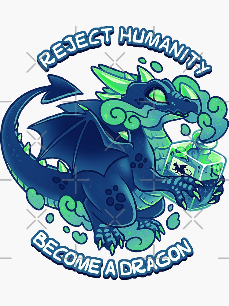 "Reject humanity, Become a DRAGON!" Sticker by Mr-Lemur | Redbubble