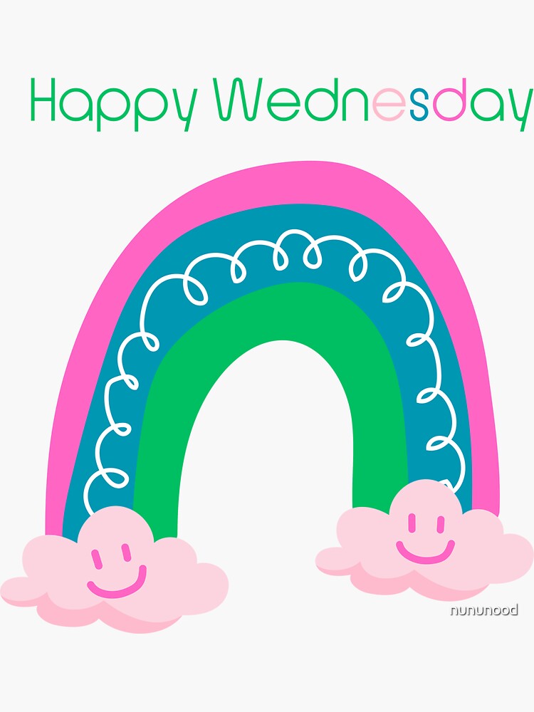 "Whimsical Rainbow Delight - Happy Wednesday" Sticker for Sale by ...