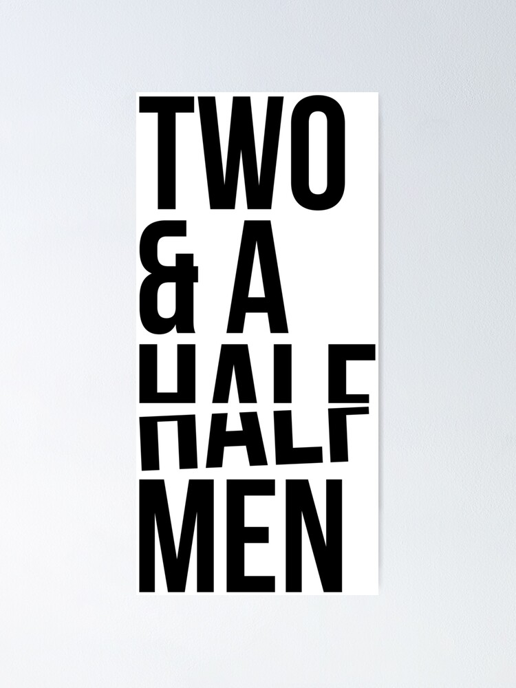 "2 AND A HALF MEN" Poster for Sale by NikiPapapavlou | Redbubble