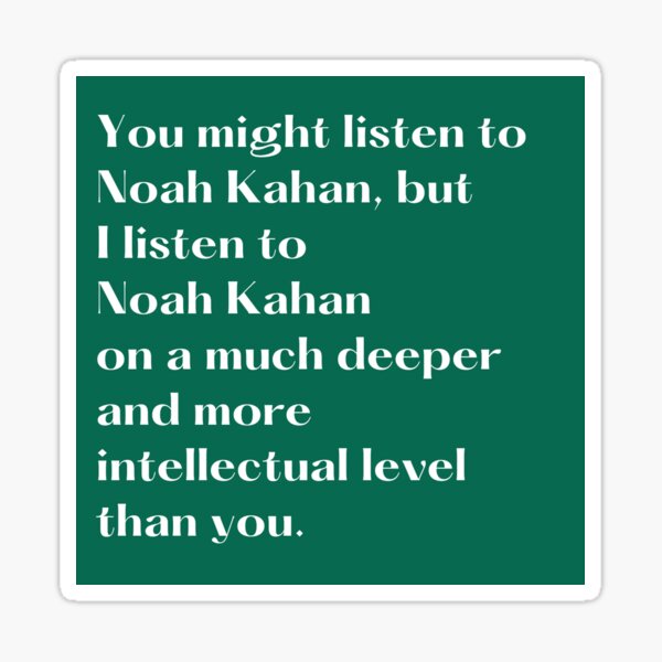 "Intellectual Noah Kahan listener" Sticker for Sale by Marg-Mills ...