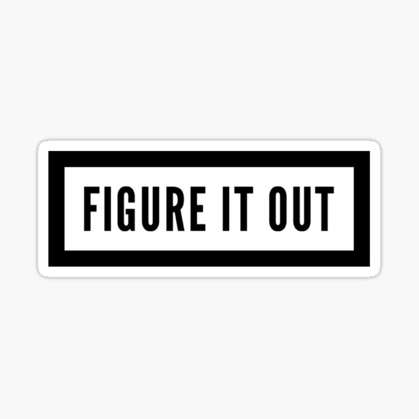 "Figure it Out - Motivational Words" Sticker for Sale by Solkri Design ...