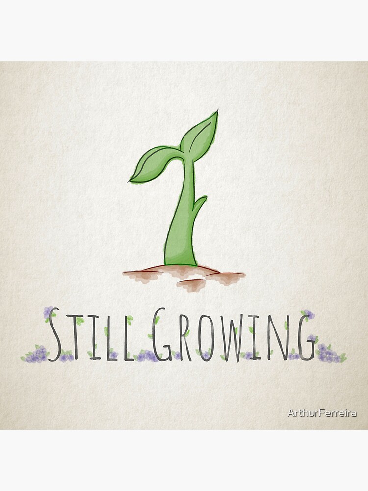 "Still Growing" Sticker for Sale by ArthurFerreira | Redbubble