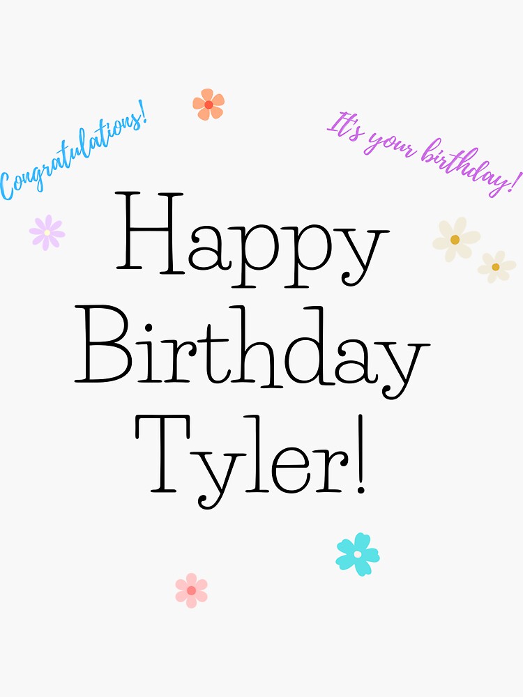 "Happy Birthday Tyler Congratulations It's Your Birthday!" Sticker for ...