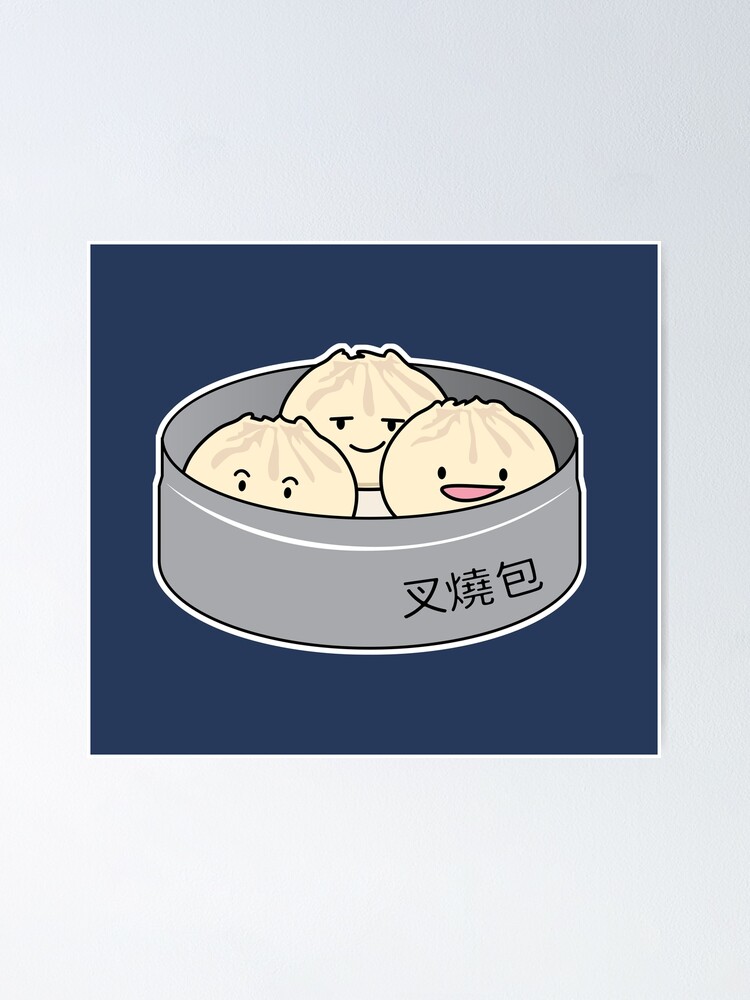 Pork Bun Dim Sum Chinese Breakfast Steamed Bbq Bun Poster By Berenicelimon Redbubble