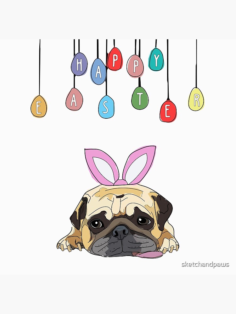 "Happy Easter Bunny - Pug Dog" Art Print for Sale by sketchandpaws ...