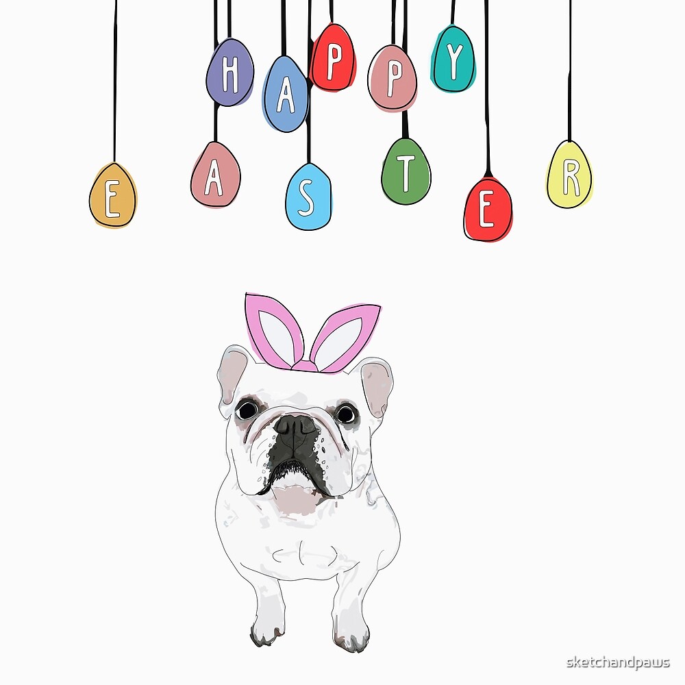 "Happy Easter Bunny - Frenchie Dog" by sketchandpaws | Redbubble