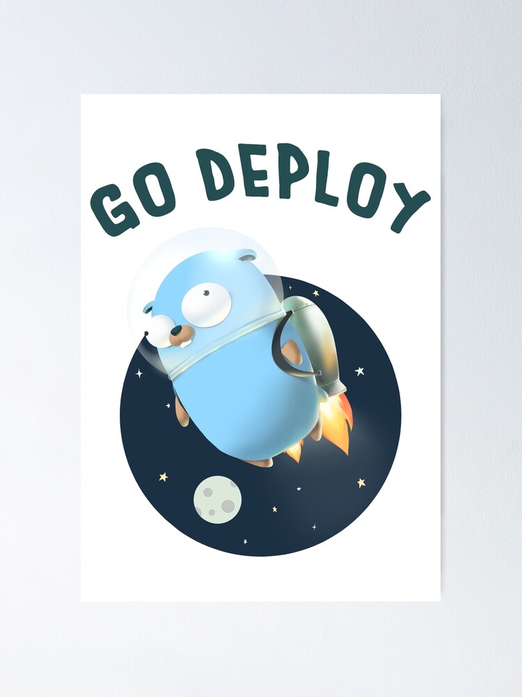 "Golang Gopher Go Deploy" Poster for Sale by clgtart | Redbubble