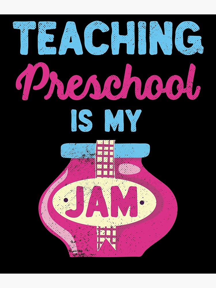 "Preschool Teacher Teaching is My Jam" Poster for Sale by TheLariat ...