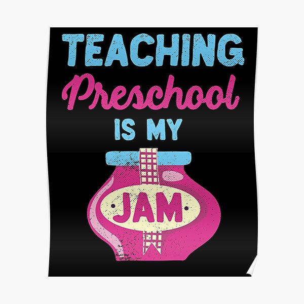"Preschool Teacher Teaching is My Jam" Poster for Sale by TheLariat ...