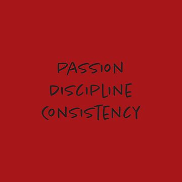 "Passion, Discipline, Consistency - Red Background" Art Board Print for ...