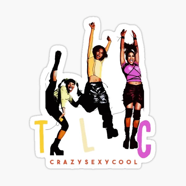 "TLC // Crazy Sexy Cool" Sticker for Sale by BranchDonteA | Redbubble