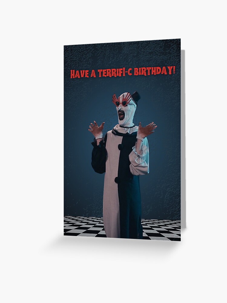 "Terrifier Art the Clown Birthday Card" Greeting Card for Sale by ...