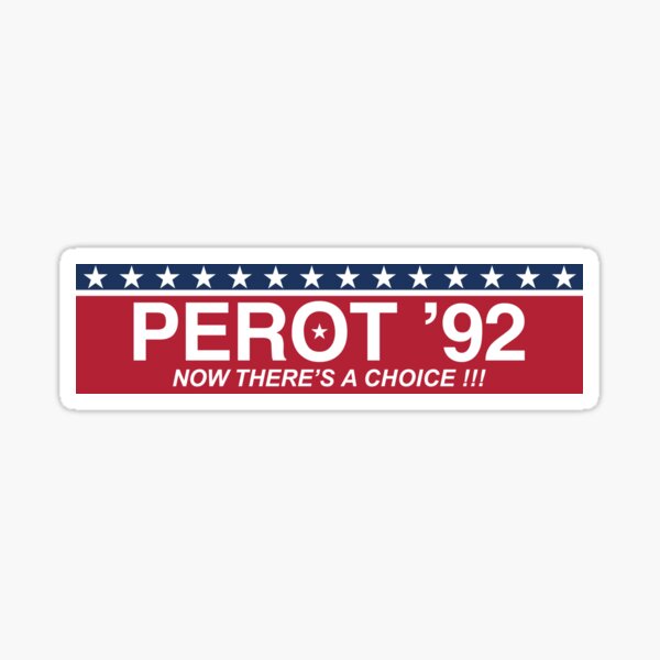 "The Perot '92 (Ross Perot Campaign bumper sticker)" Sticker for Sale ...