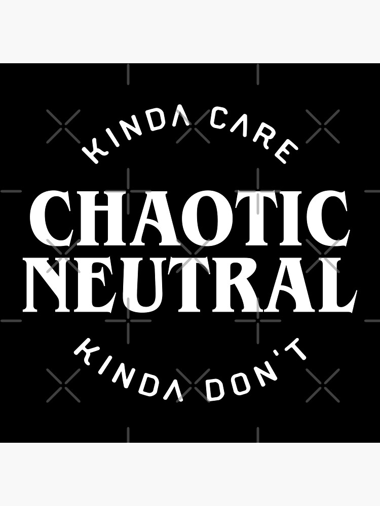 "Chaotic Neutral Alignment Kinda Care Kinda Don't Funny Quotes" Sticker ...