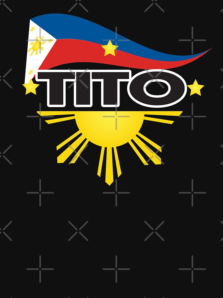 "Filipino t-shirt | Tito" T-shirt by OhBoyLoveIt | Redbubble