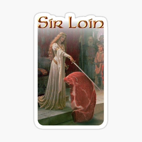 "Sir Loin Steak" Sticker for Sale by snazzyseagull | Redbubble
