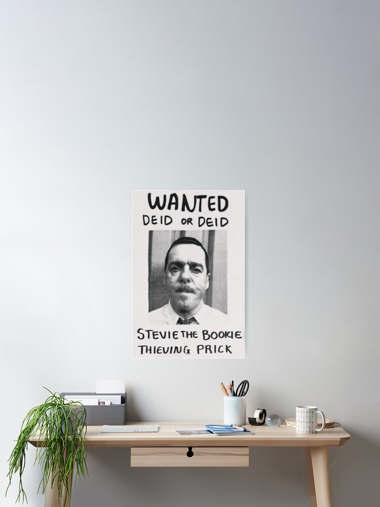 "Winston’s wanted poster for Stevie the bookie" Poster for Sale by ...