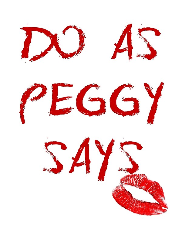 "Do as Peggy says" by Blitzy | Redbubble